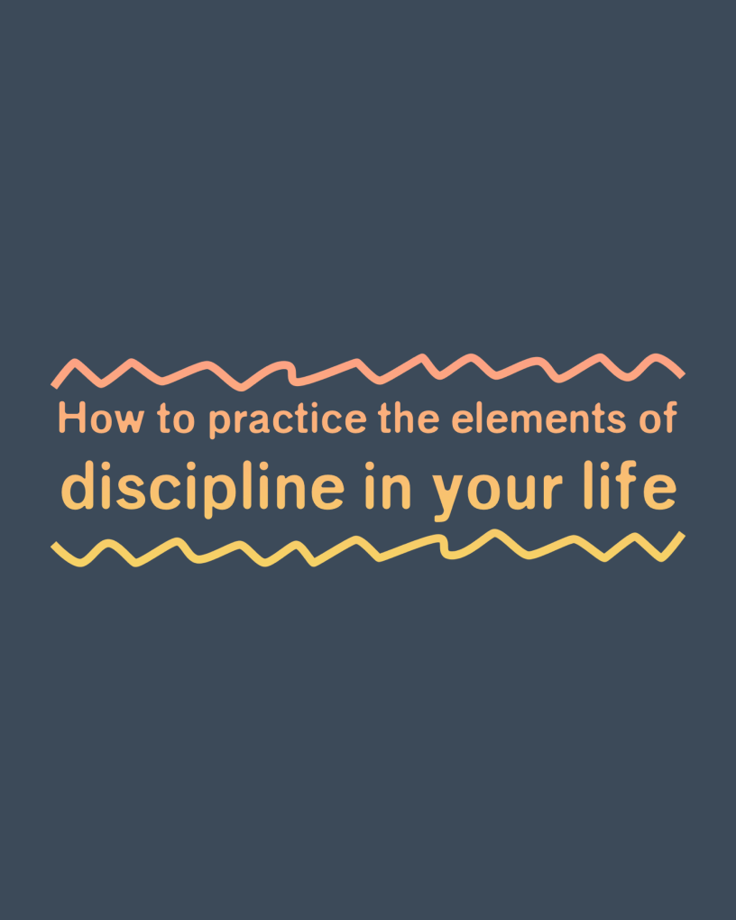 How to practice the elements of discipline in your life… – ProSeed ...