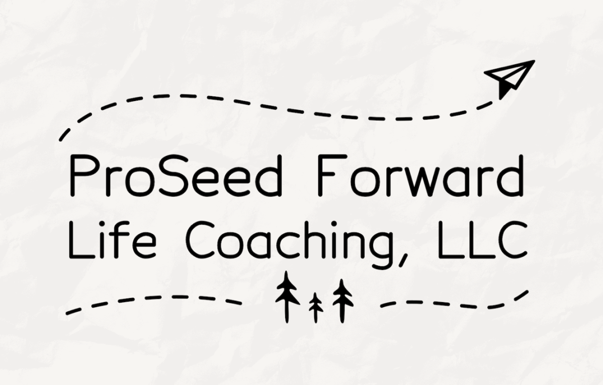 ProSeed Forward Life Coaching, LLC